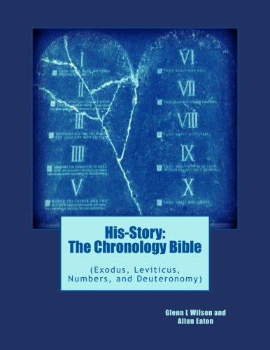 His-Story: The Chronology Bible (Exodus, Leviticus, Numbers, and ...