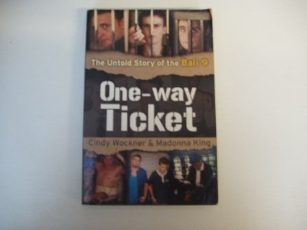 One-Way Ticket : The Untold Story of the Bali 9: King, Madonna; Wockner ...