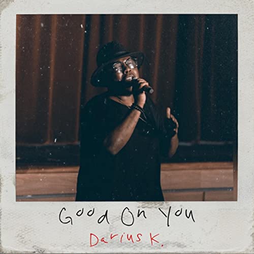 Play Good On You by Darius K. on Amazon Music Unlimited