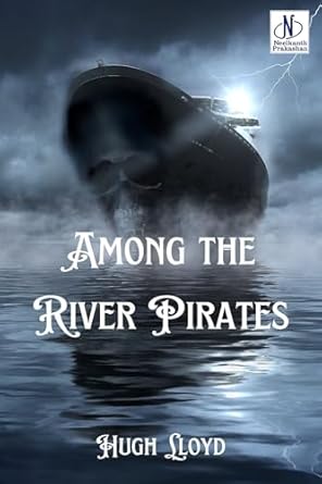 Among the River Pirates (English Edition) eBook : Hugh Lloyd: Amazon.fr ...