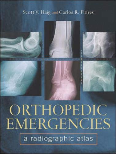 Orthopedic Emergencies: A Radiographic Atlas: 9780071380683: Medicine ...