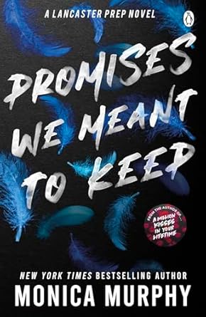 Promises We Meant To Keep (Lancaster Prep): Monica Murphy ...