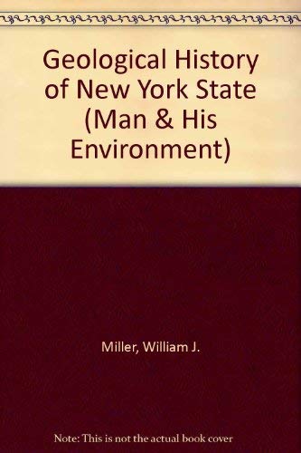 The Geological History of New York State: Miller, William John ...