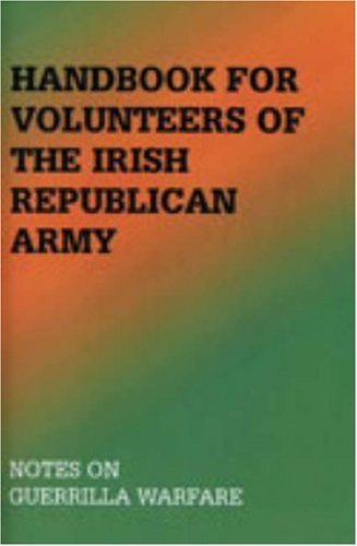 Handbook for Volunteers of the Irish Republican Army: Notes on ...