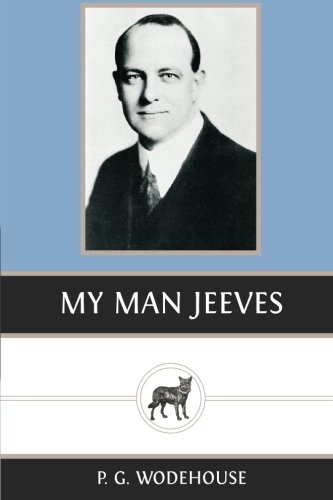 My Man Jeeves: Wodehouse, P. G.: 9781482616590: Amazon.com: Books