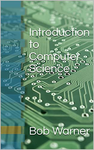 Amazon.com: Introduction to Computer Science eBook : Warner, Bob: Kindle Store