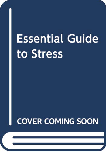 Buy ESSENTIAL GUIDE TO STRESS (NEED 2 KNOW ESSENTIAL GUIDES) Book ...