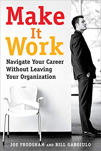 Amazon.com: Make It Work: Navigate Your Career Without Leaving Your ...
