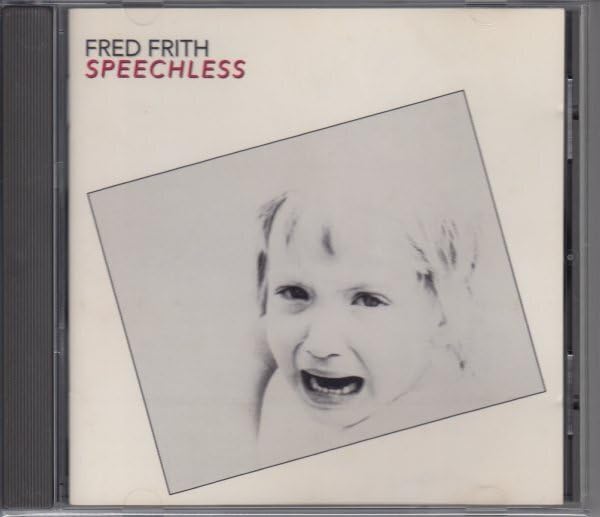 Amazon.co.jp: 【ETRON FOU/MASSACRE】FRED FRITH/SPEECHLESS（輸入盤CD） : おもちゃ