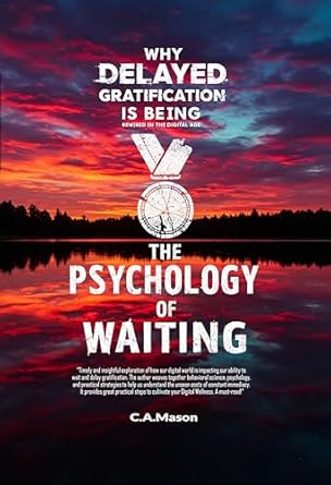 Amazon.com: The Psychology of Waiting: Why Delayed Gratification is ...