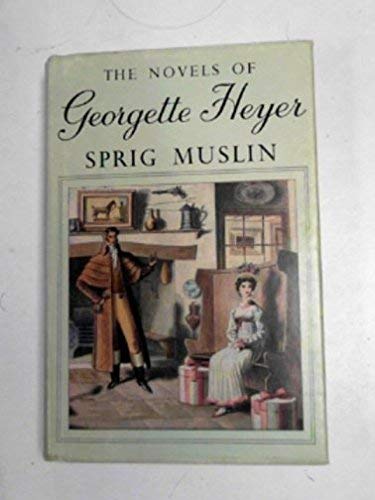 Sprig Muslin (The Uniform Edition, Volume 23): Heyer, Georgette ...