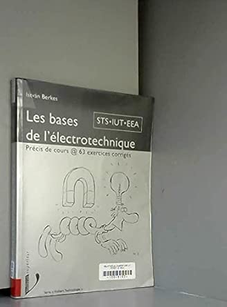 Amazon.fr - Les Bases de l'électrotechnique - Berkes, István - Livres