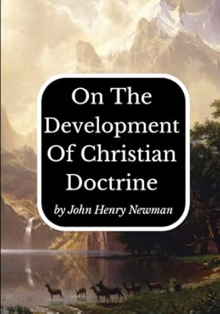 Amazon.com: On the Development of Christian Doctrine: 9798387982682 ...