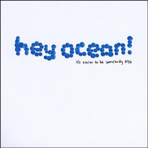 Amazon.com: It's Easier to Be Somebody Else : Hey Ocean!: Digital Music