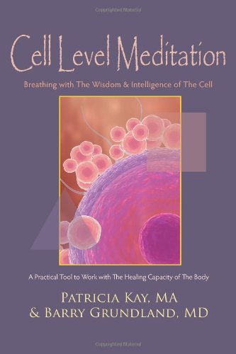 Cell Level Meditation: Breathing with The Wisdom & Intelligence of The ...
