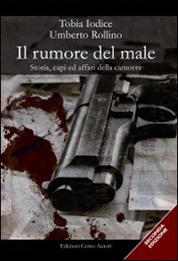 Amazon.com: Il rumore del male. Storia, capi ed affari della camorra ...