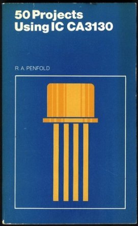 50 Projects Using IC CA3130: R.A. Penfold: 9780900162657: Amazon.com: Books