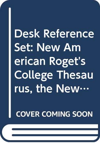 Desk Reference Set: New American Roget's College Thesaurus, the New ...