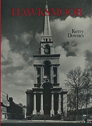 Hawksmoor (Studies in architecture ; v. 2): Downes, Kerry ...