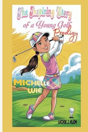 MICHELLE WIE BIOGRAPHY: The Inspiring Story of a young golf prodigy ...
