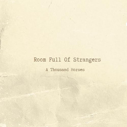 Play Room Full of Strangers by A Thousand Horses on Amazon Music