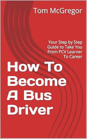 How To Become A Bus Driver: Your Step by Step Guide to Take You From ...