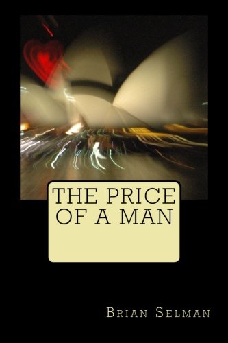 The Price of a Man: Selman, Brian: 9781530725496: Amazon.com: Books