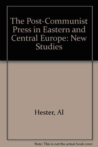 The Post-Communist Press in Eastern and Central Europe: New Studies ...