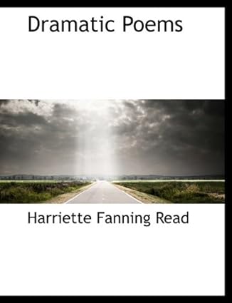 Amazon.co.jp: Dramatic Poems : Read, Harriette Fanning: 洋書