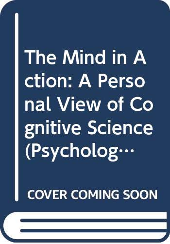 Amazon | The Mind in Action: A Personal View of Cognitive Science ...