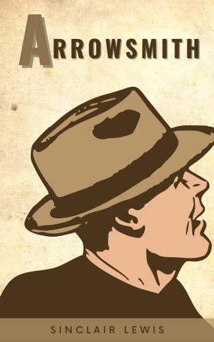 Arrowsmith - Kindle edition by Sinclair Lewis. Literature & Fiction ...
