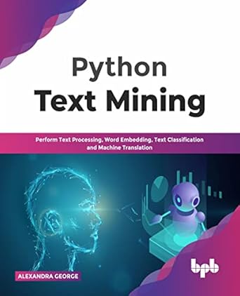 Python Text Mining: Perform Text Processing, Word Embedding, Text ...