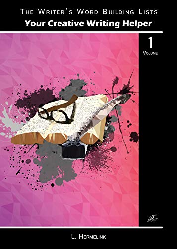 Your Creative Writing Helper: Volume 1 (The Writer’s Word Building ...