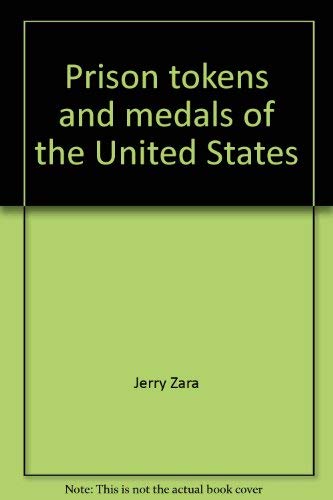 Prison tokens and medals of the United States: Zara, Jerry ...