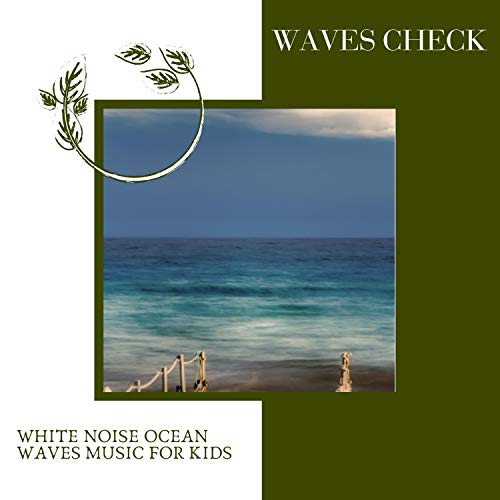 Amazon.com: Waves Check - White Noise Ocean Waves Music for Kids ...