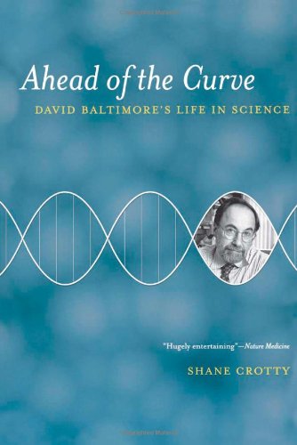 Ahead of the Curve: David Baltimore's Life in Science: Medicine ...