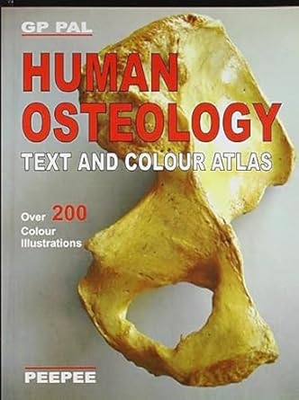 Human Osteology: Pal, G.P.: 9788184450910: Amazon.com: Books