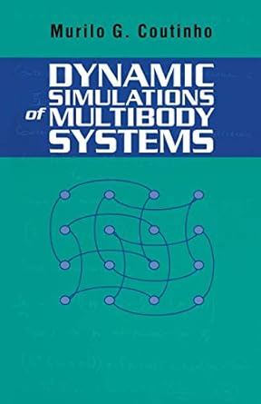 Dynamic Simulations of Multibody Systems: Murilo G. Coutinho ...