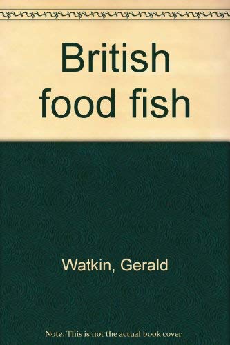 British food fish: Gerald Watkin: 9780950468013: Amazon.com: Books