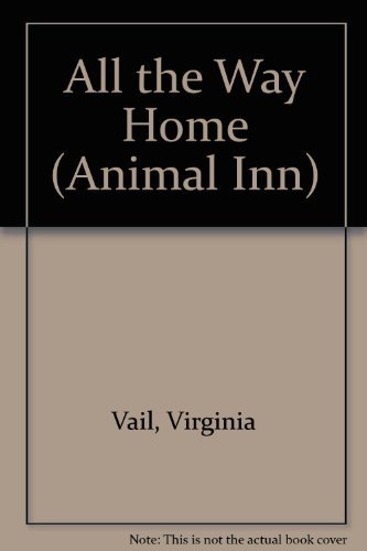All the Way Home (Animal Inn): Vail, Virginia: 9780590434300: Amazon ...