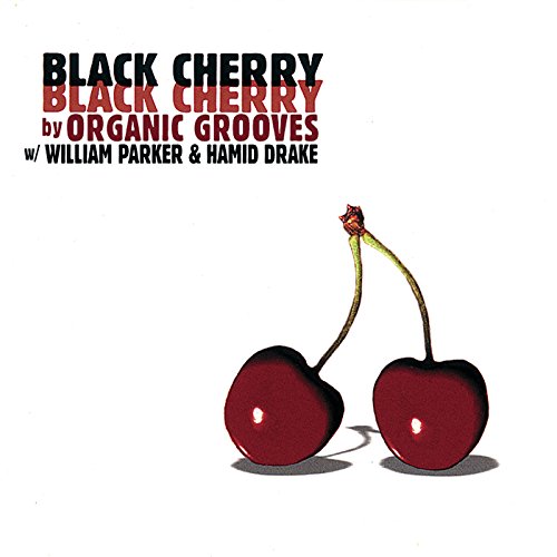 Amazon.com: Black Cherry : Organic Grooves, William Parker, Hamid Drake ...