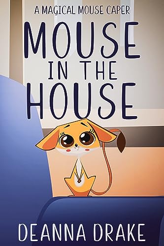 Amazon.com: Mouse in the House: A Magical Mouse Caper (The Magical ...