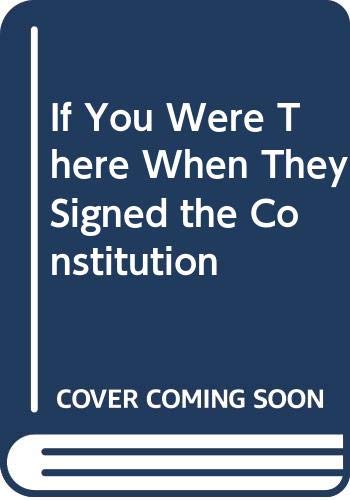Amazon.com: If You Were There When They Signed the Constitution ...