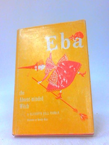 Eba the absent-minded witch: fromn, elizabeth hull: 9781127301645 ...