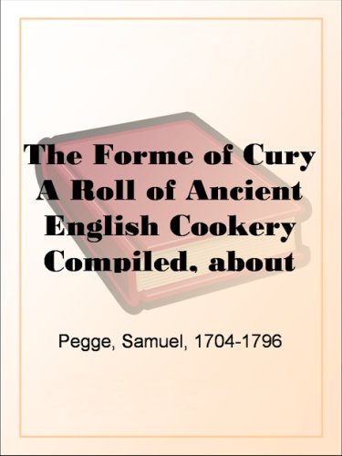 『The Forme of Cury A Roll of Ancient English Cookery - 読書メーター