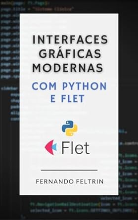 Interfaces Gráficas Modernas com Python e Flet eBook : Feltrin ...
