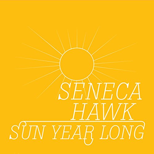 Play Sun Year Long by Seneca Hawk on Amazon Music