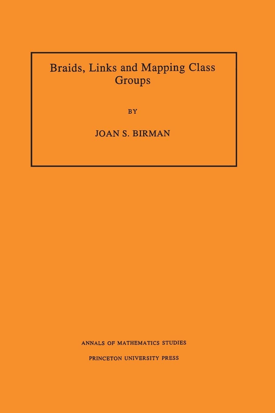 Braids, Links, and Mapping Class Groups. (AM-82): Birman, Joan S.: 9780691081496: Amazon.com: Books