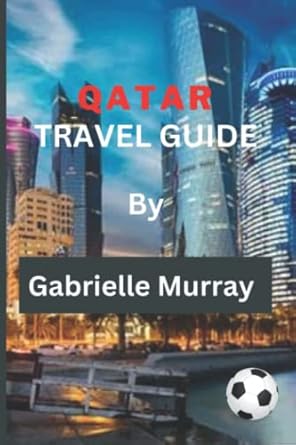 Qatar Travel Guide;: how to tour around Qatar/Doha easily and ...