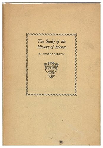The study of the history of science,: SARTON, George: Amazon.com: Books